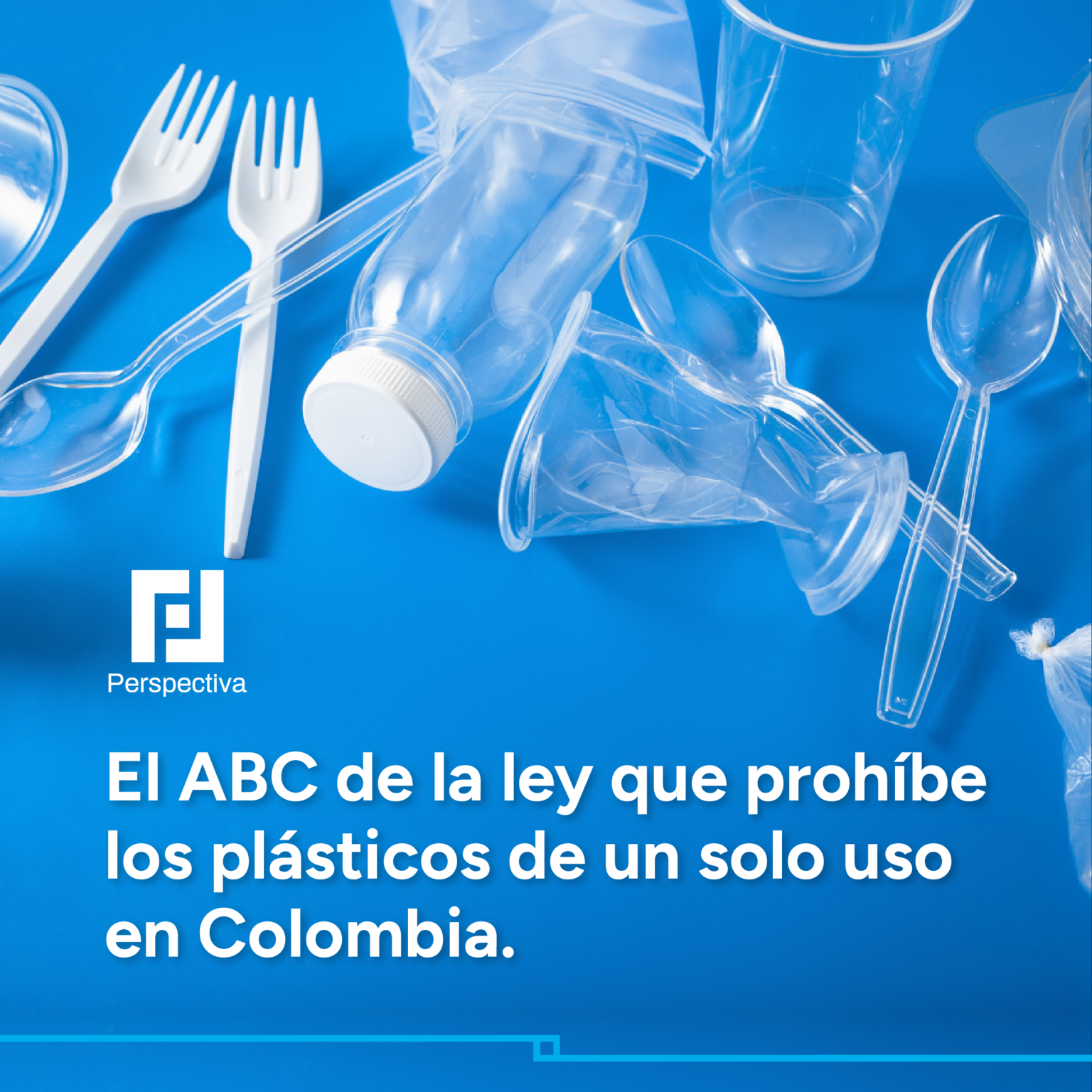 El ABC de la ley que prohíbe los plásticos de un solo uso en Colombia
